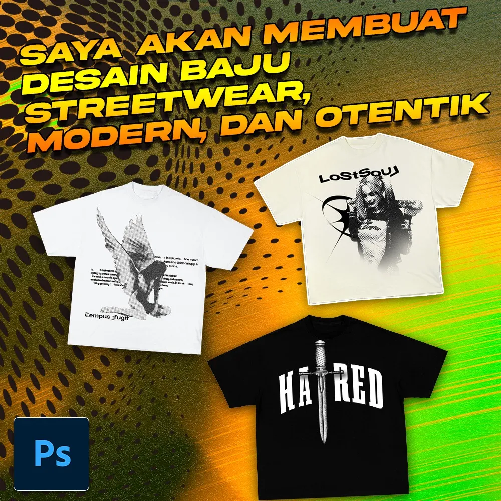 Desain Baju Streetwear, Otentik, dan Modern